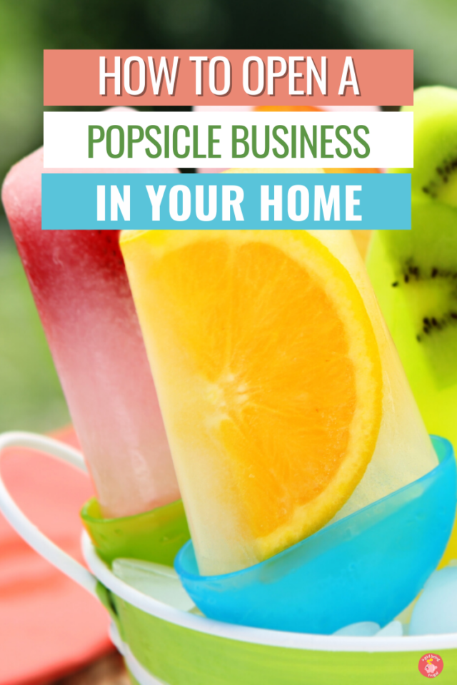 How To Open a Popsicle Business