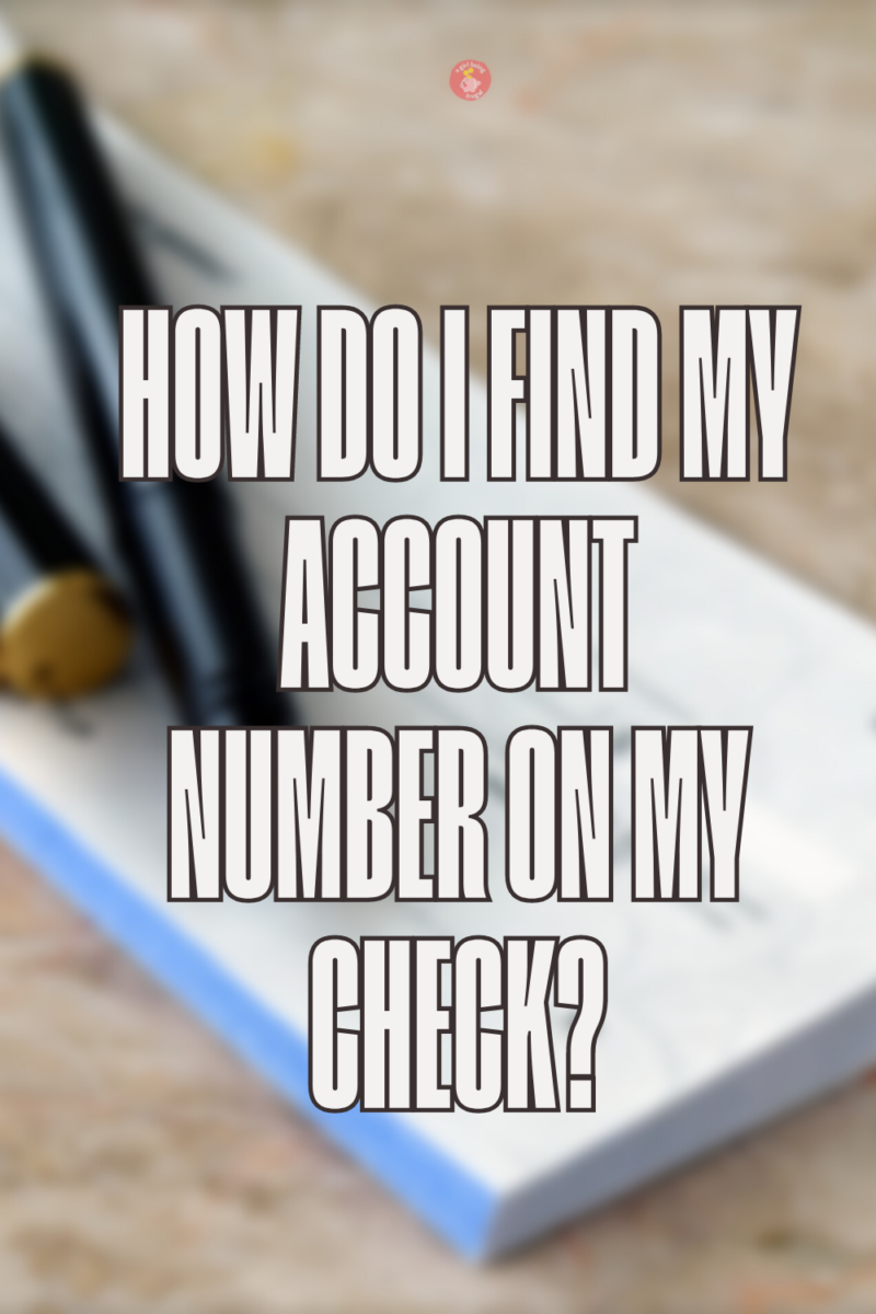 How Do I Find My Account Number on My Check?