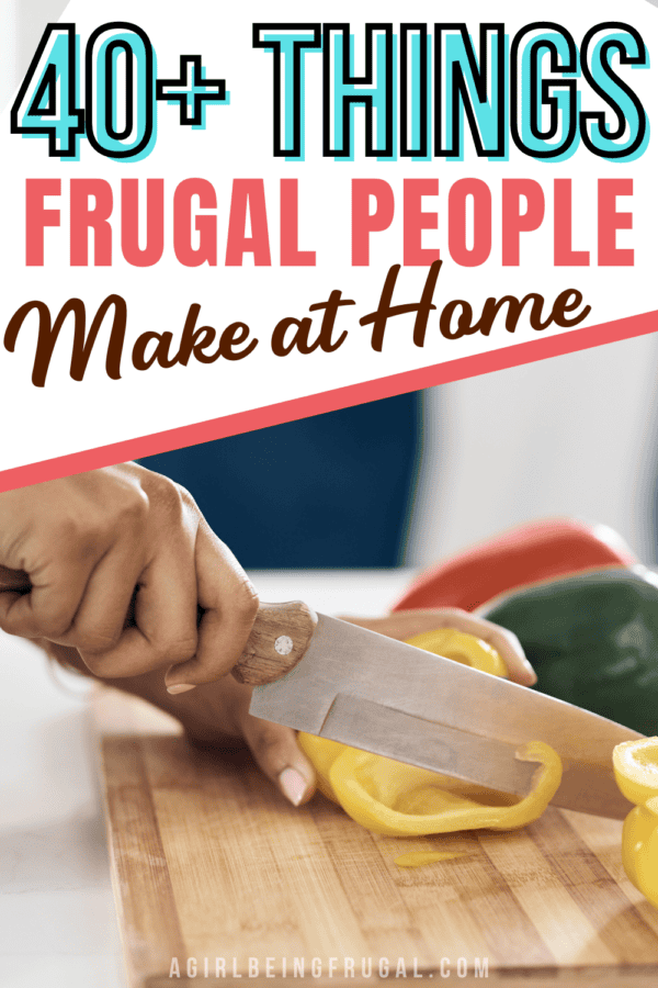 40 Things Frugal People Make At Home